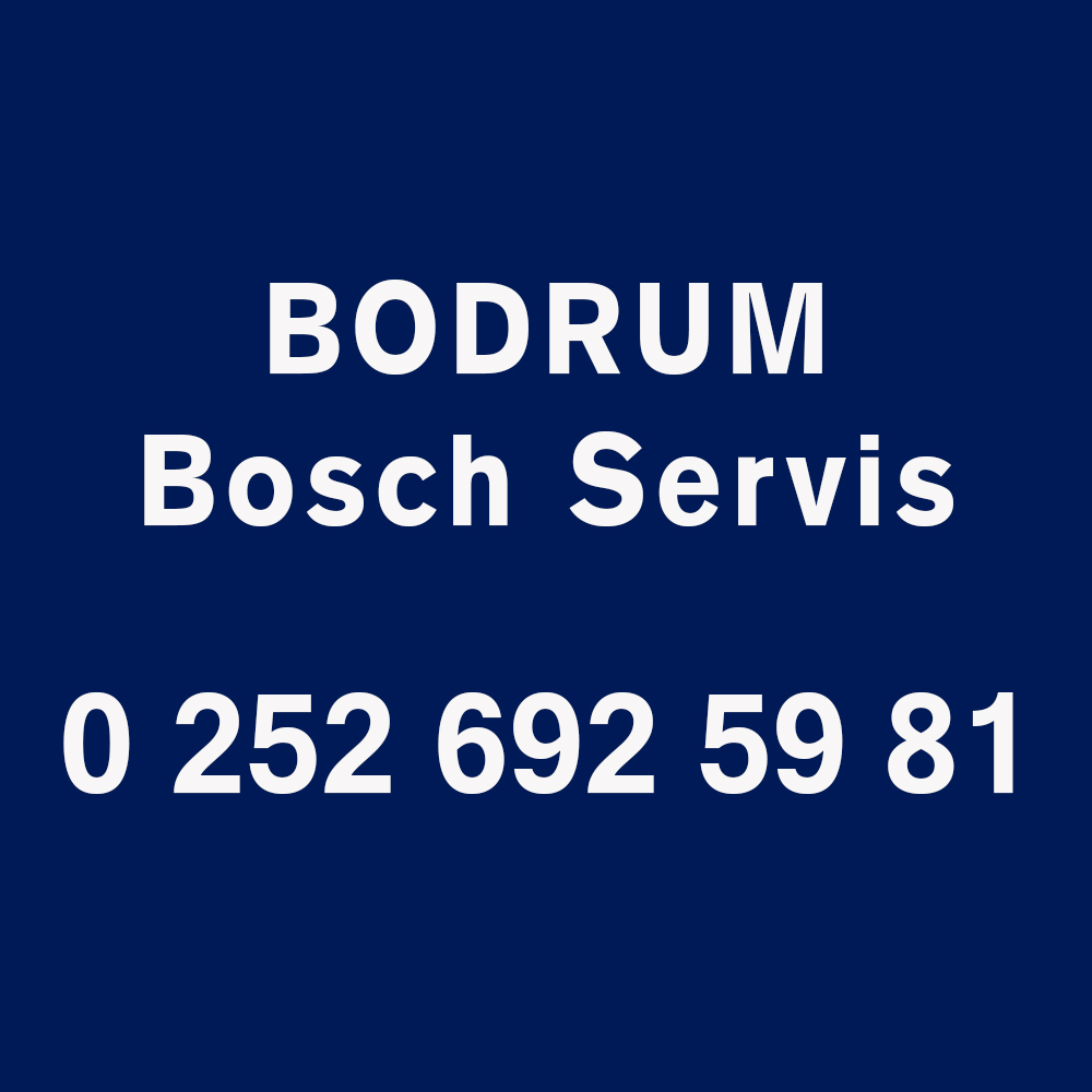 Bodrum Bosch Servisi | 0252 692 59 81 | 444 81 66 Beyaz Eşya Servis